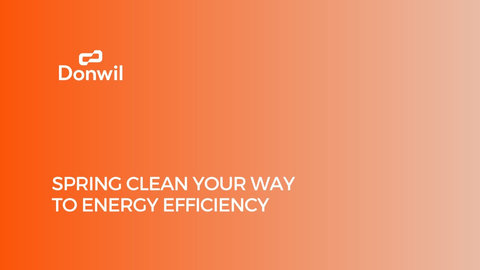 Spring Clean Your Way to Energy Efficiency | Donwil