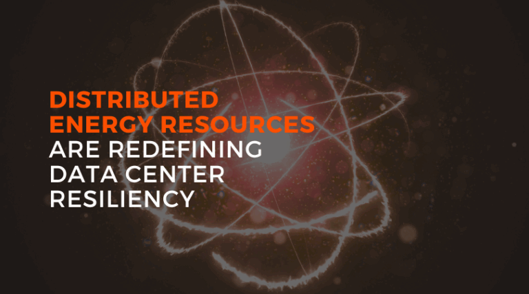 How Distributed Energy Resources are Redefining Data Center Resiliency